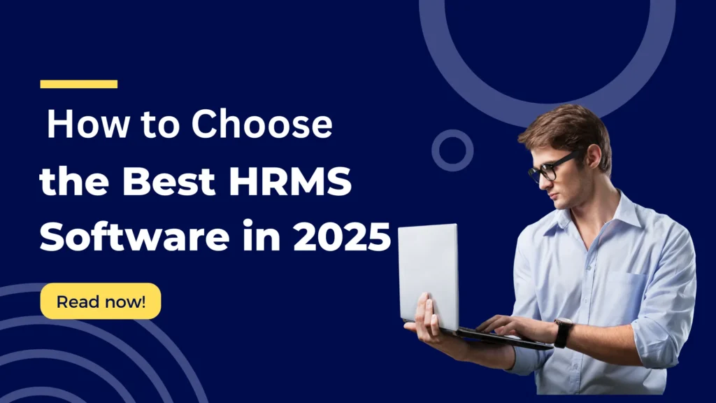 How to Choose the Best HRMS Software in 2025